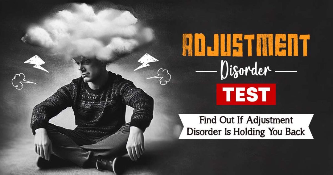 Free Adjustment Disorder Test - Mindstar Health Self-Assessment
