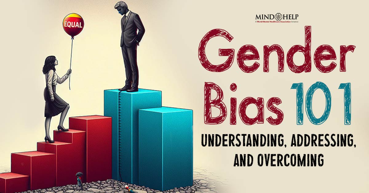 Gender Bias 101: Signs And Mental Health Impact